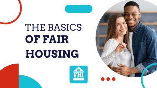 The Basics Of Fair Housing - The Fair Housing Institute